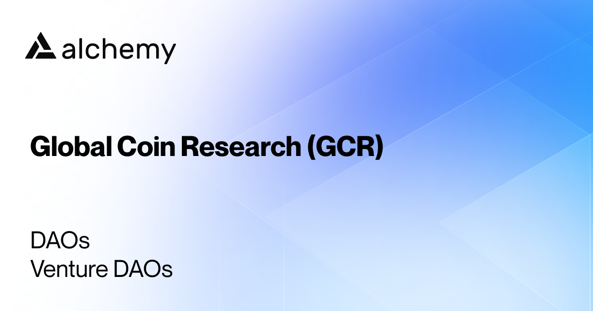 Global Coin Research (GCR) - Venture DAOs - Alchemy