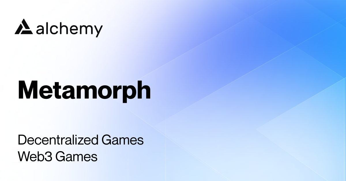 Metamorph - Web3 Games - Alchemy