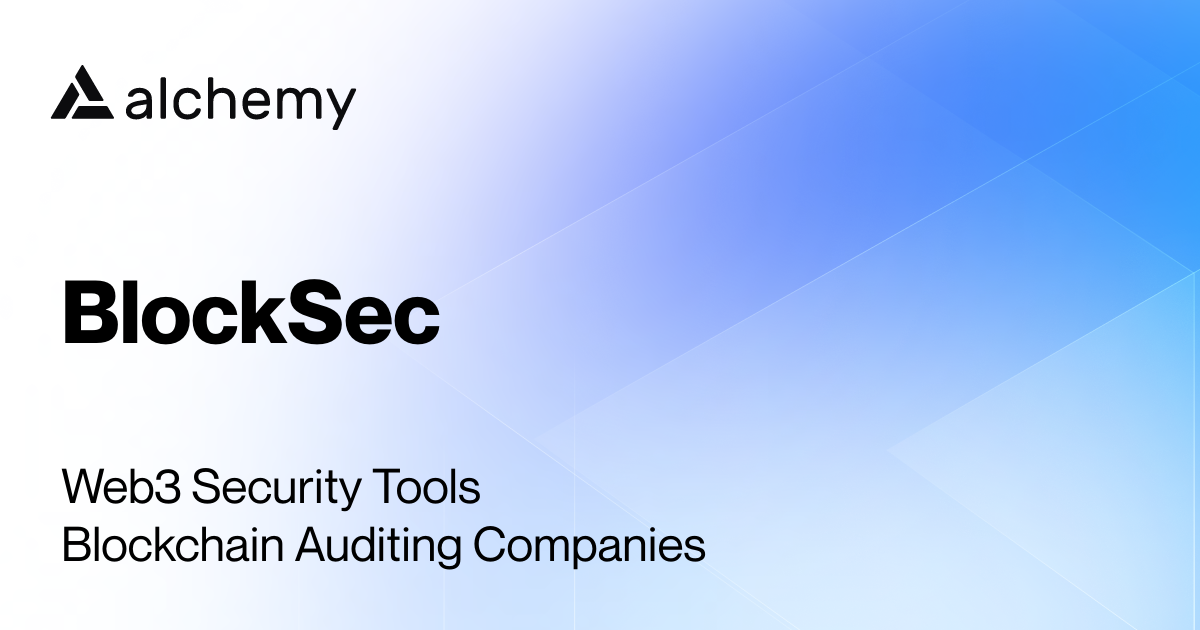 BlockSec - Blockchain Auditing Companies - Alchemy
