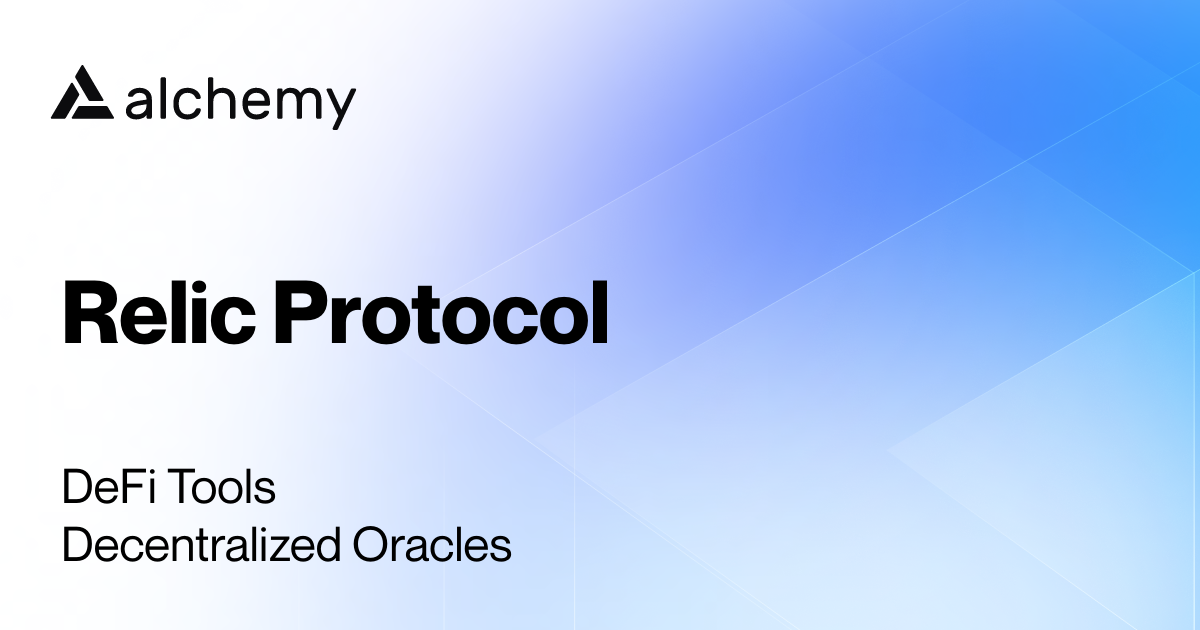 Relic Protocol - Decentralized Oracles - Alchemy