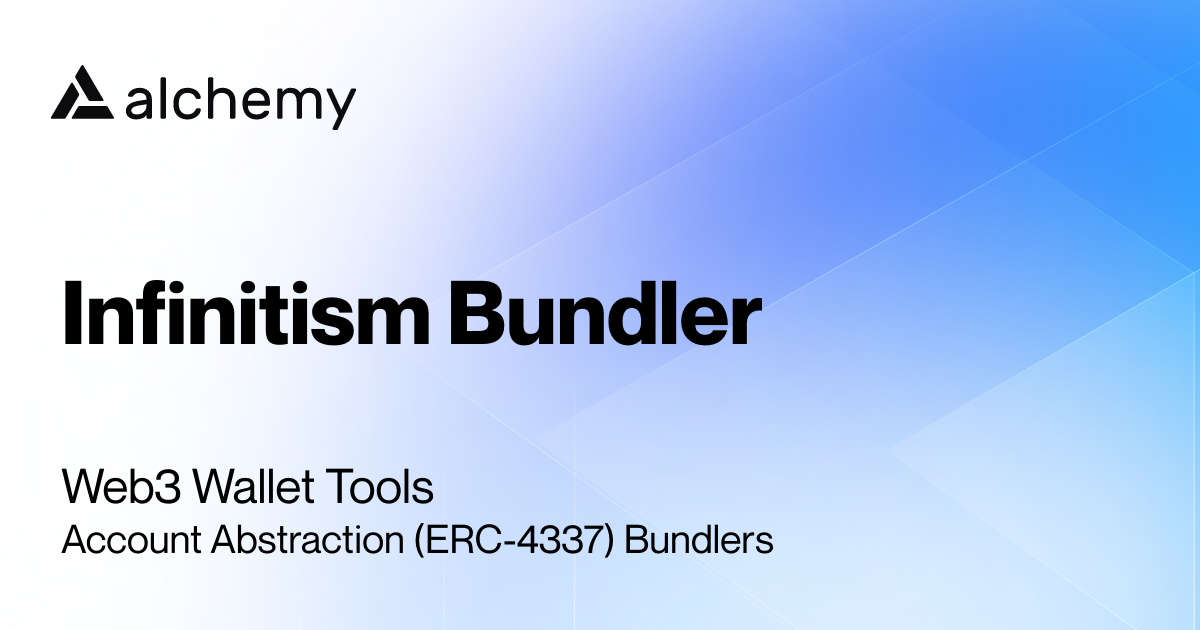 Infinitism Bundler - Account Abstraction (ERC-4337) Bundlers - Alchemy