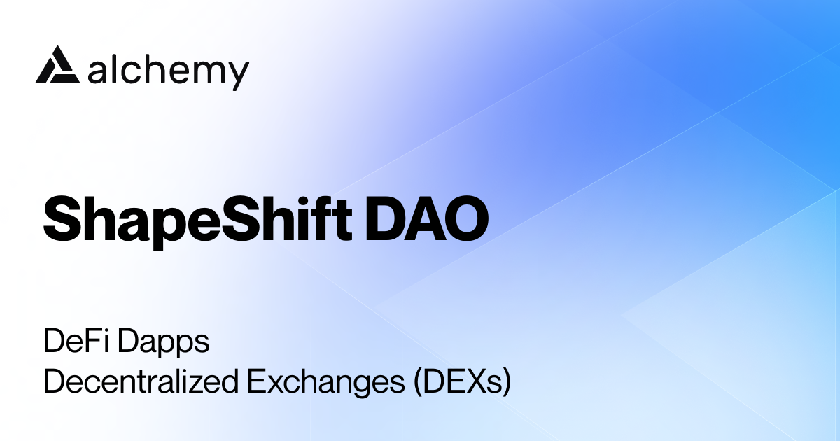 ShapeShift DAO - Decentralized Exchanges (DEXs) - Alchemy