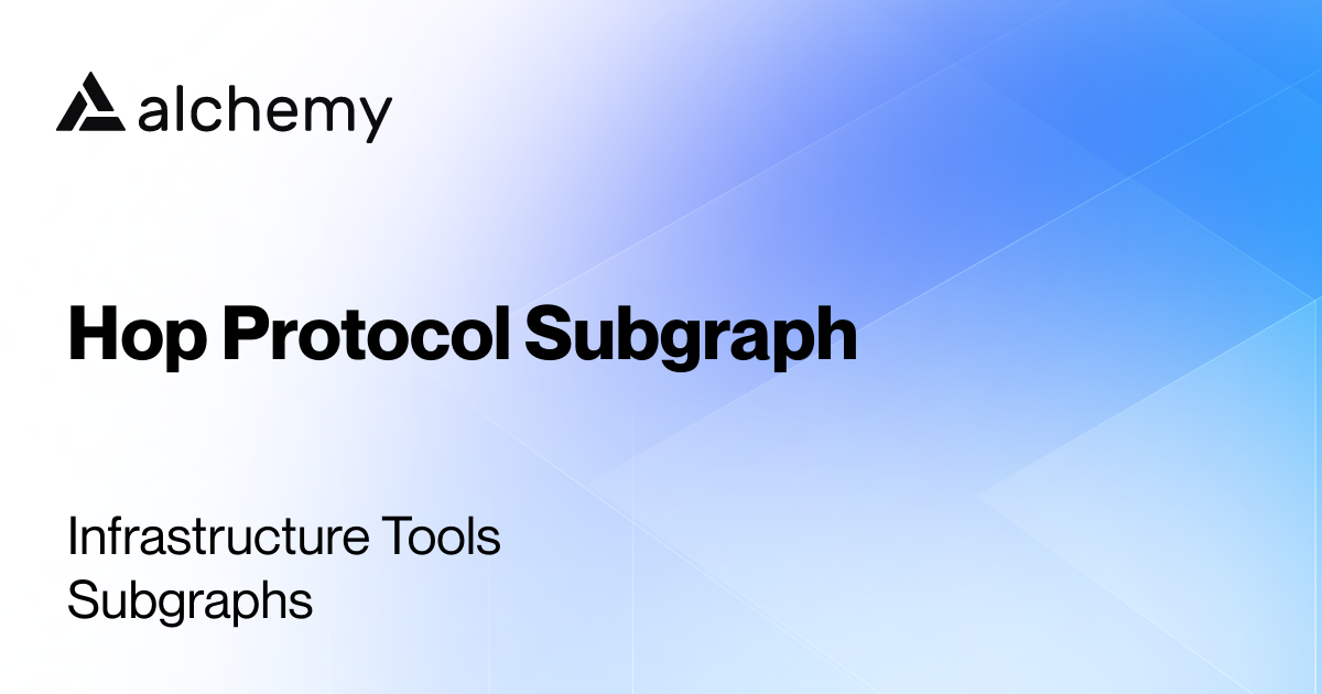 Hop Protocol Subgraph - Subgraphs - Alchemy