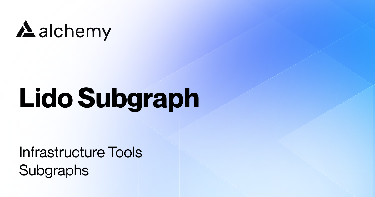 Lido Subgraph - Subgraphs - Alchemy
