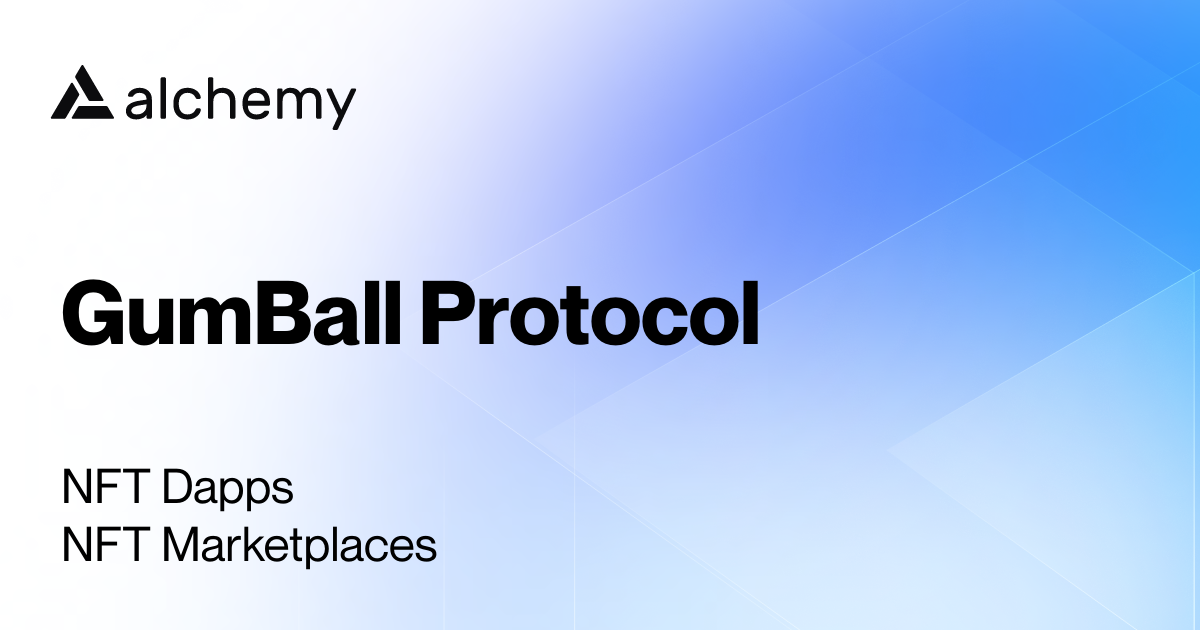 GumBall Protocol - NFT Marketplaces - Alchemy