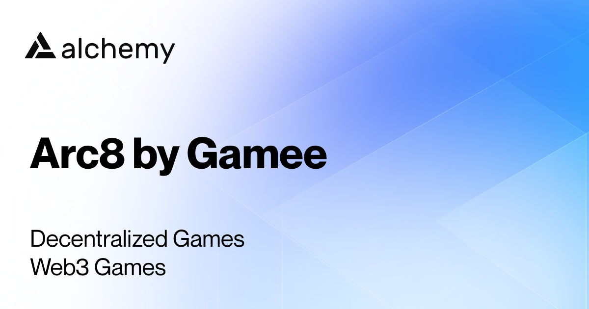 Arc8 by Gamee - Web3 Games - Alchemy