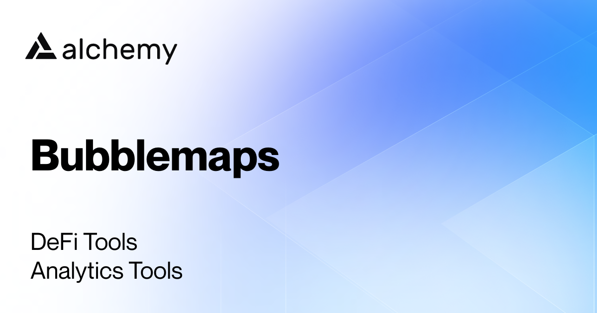 Bubblemaps - Analytics Tools - Alchemy