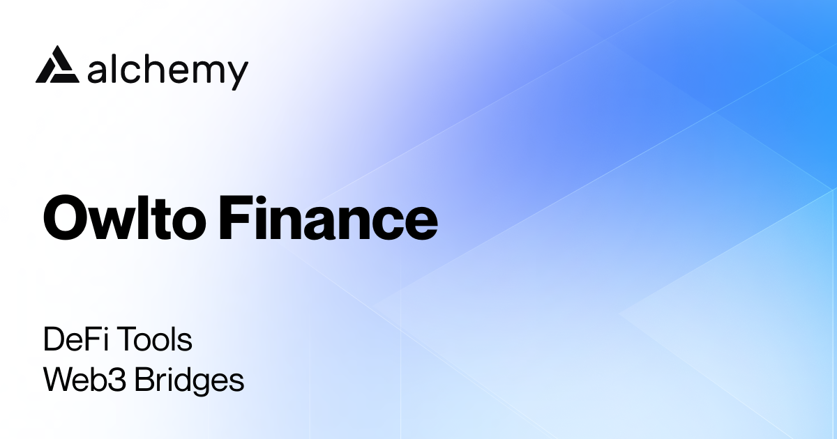 Owlto Finance - Web3 Bridges - Alchemy
