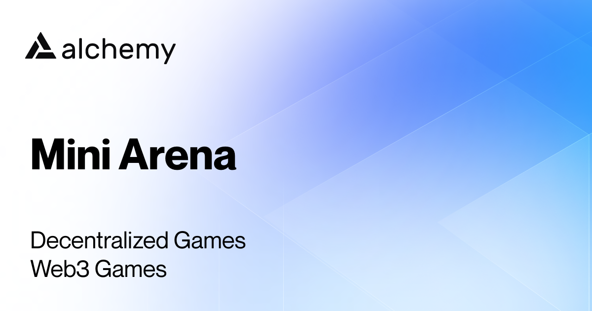 Mini Arena - Web3 Games - Alchemy