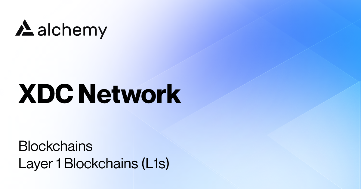 XDC Network - Layer 1 Blockchains (L1s) - Alchemy