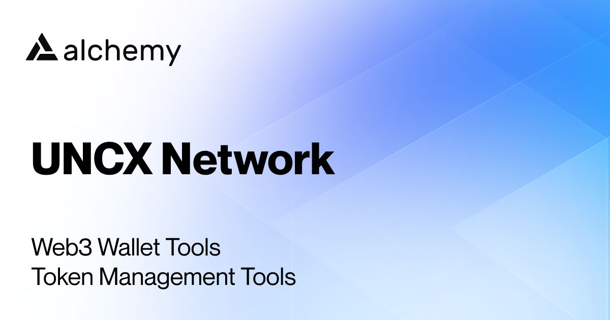 UNCX Network - Token Management Tools - Alchemy