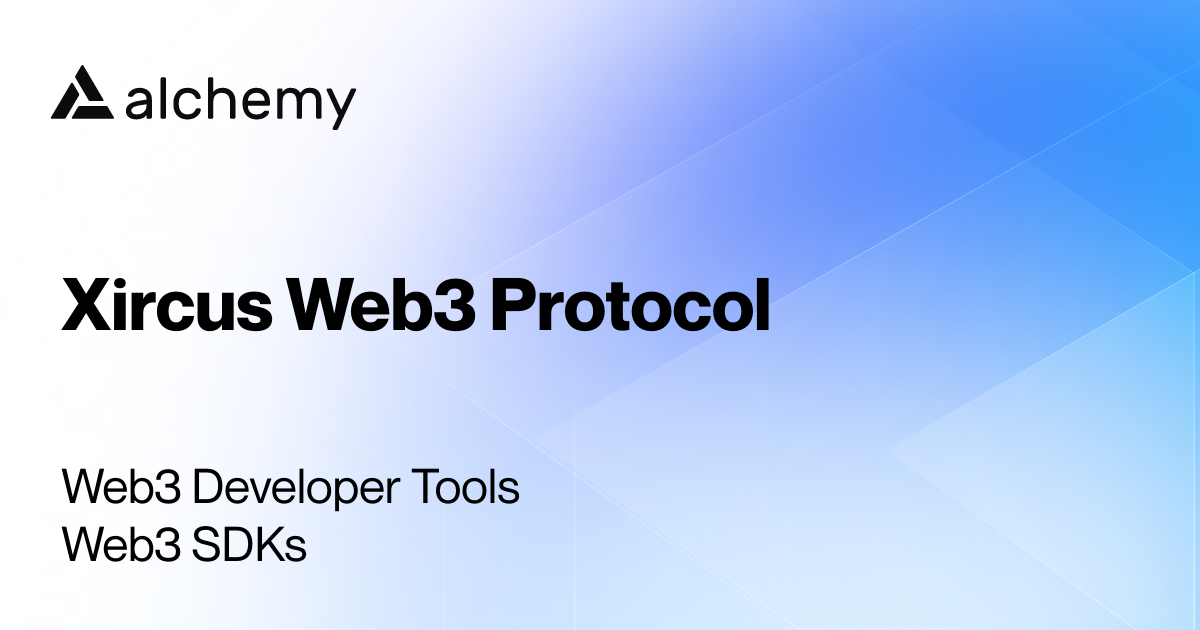 Xircus Web3 Protocol - Web3 SDKs - Alchemy