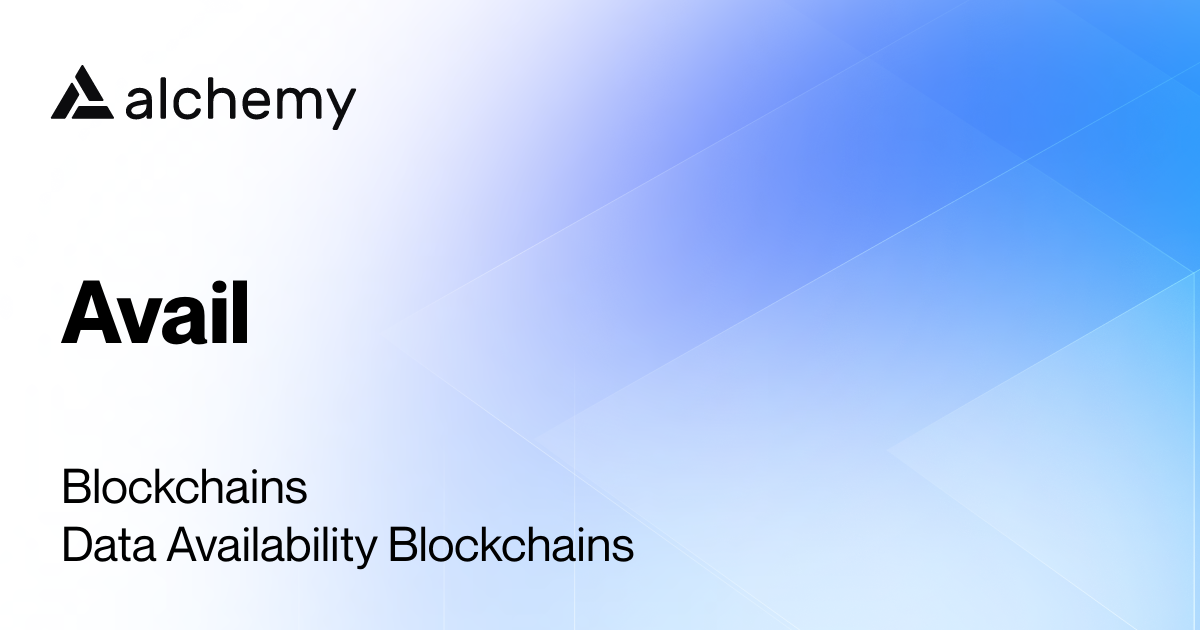 Avail - Data Availability Blockchains - Alchemy