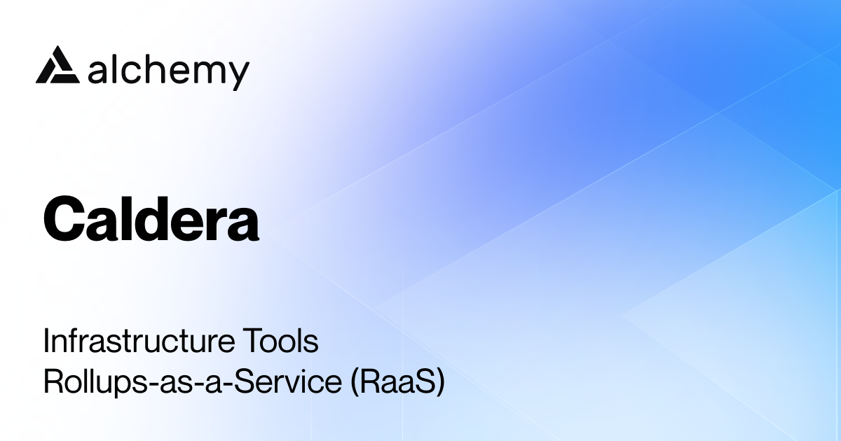 Caldera - Rollups-as-a-Service (RaaS) - Alchemy