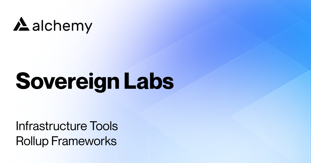 Sovereign Labs - Rollup Frameworks - Alchemy