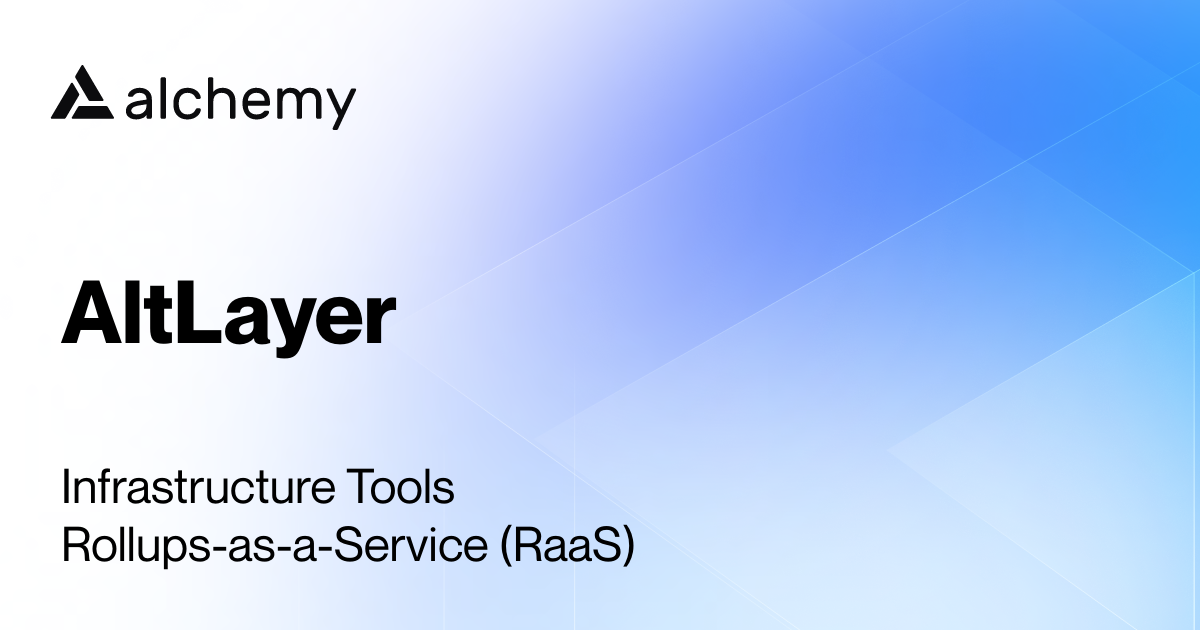 AltLayer - Rollups-as-a-Service (RaaS) - Alchemy