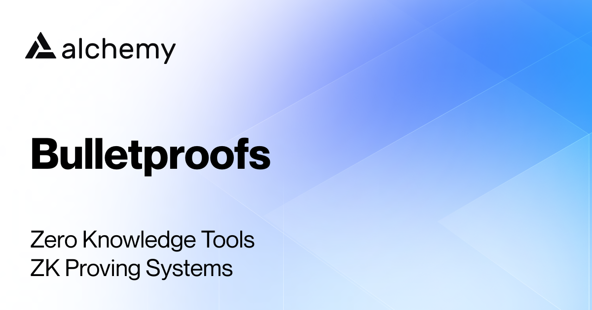 Bulletproofs - ZK Proving Systems - Alchemy