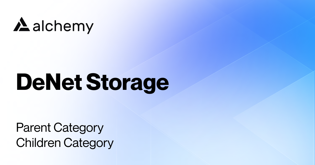 DeNet Storage - Decentralized Storage Tools - Alchemy