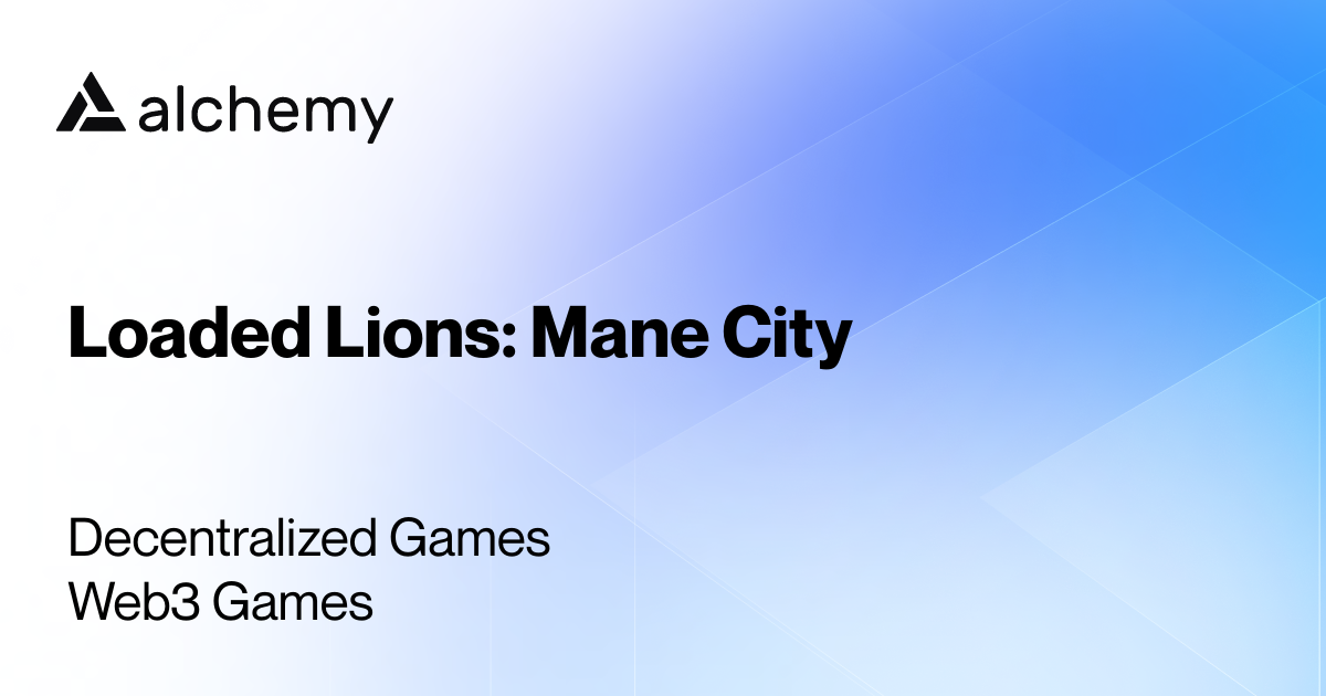 Loaded Lions: Mane City - Web3 Games - Alchemy
