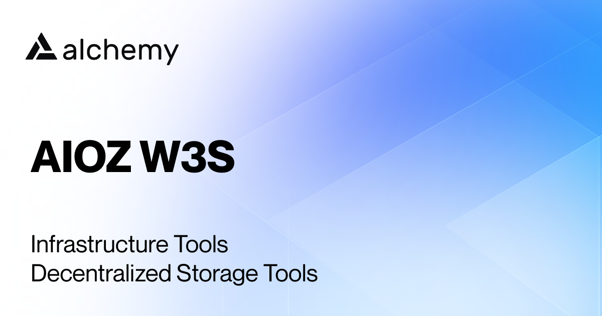 AIOZ W3S - Decentralized Storage Tools - Alchemy