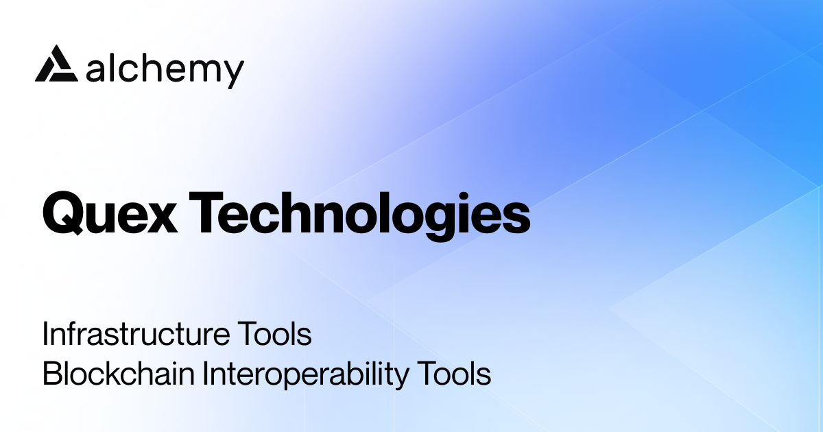 Quex Technologies - Blockchain Interoperability Tools - Alchemy