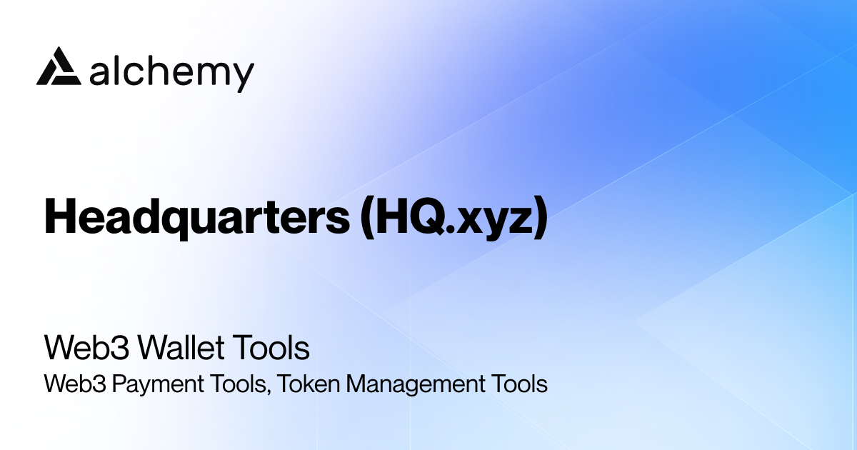 Headquarters (HQ.xyz) - Web3 Payment Tools - Alchemy