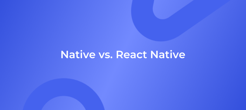 React Native: Pros and Cons for business - Axon