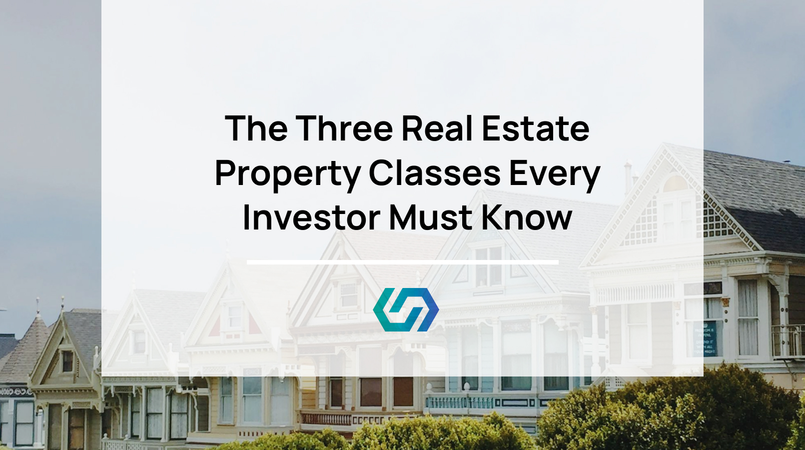 The Three Real Estate Property Classes Every Investor Must Know
