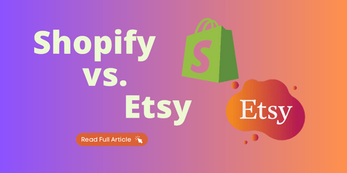 Shopify vs. Etsy: Which Platform is Right for Your Business?