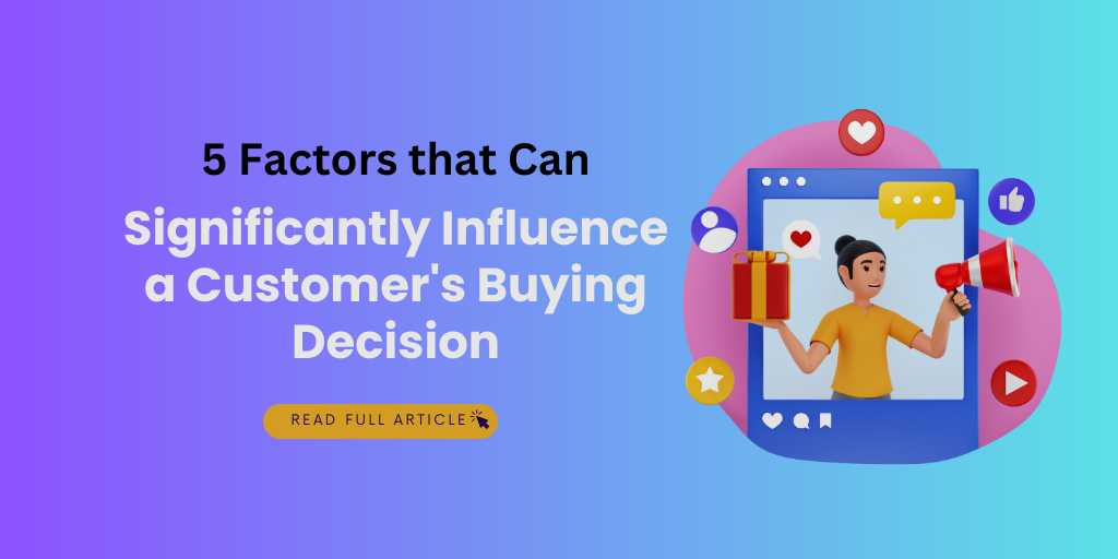 5 Factors that Can Significantly Influence a Customer's Buying Decision