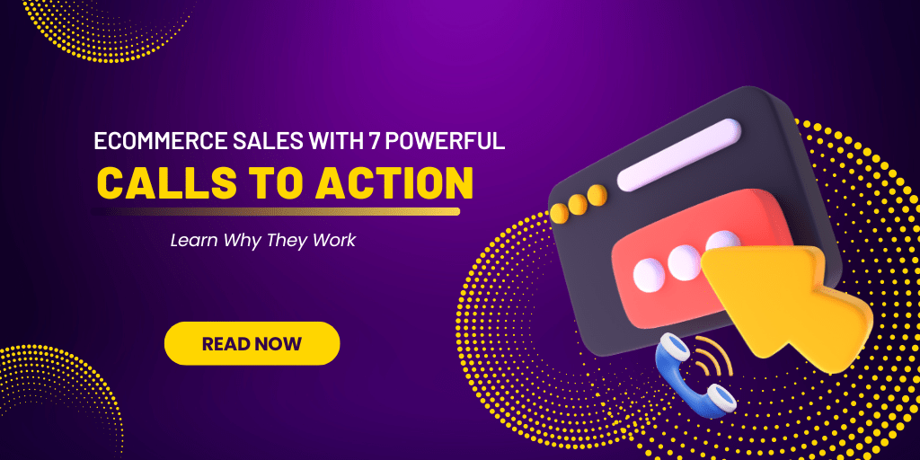 Boost Your Ecommerce Sales with 7 Powerful Calls to Action and Learn ...