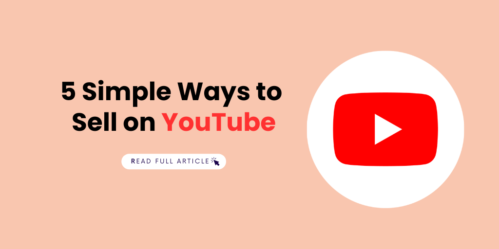 Boost Your Sales with Ease: 5 Simple Ways to Sell on YouTube
