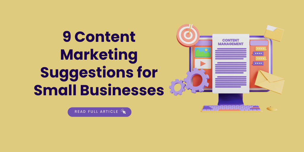 9 Content Marketing Suggestions for Small Businesses