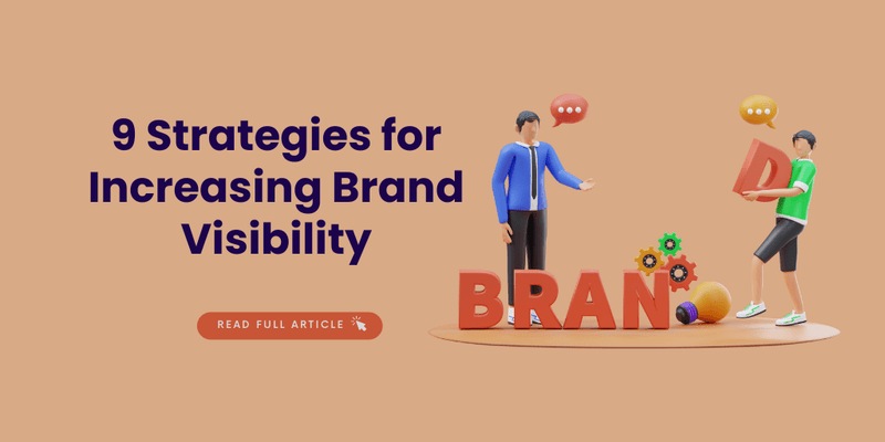 9 Strategies for Increasing Brand Visibility