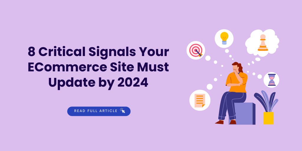 8 Critical Signals Your E-Commerce Site Must Update by 2024