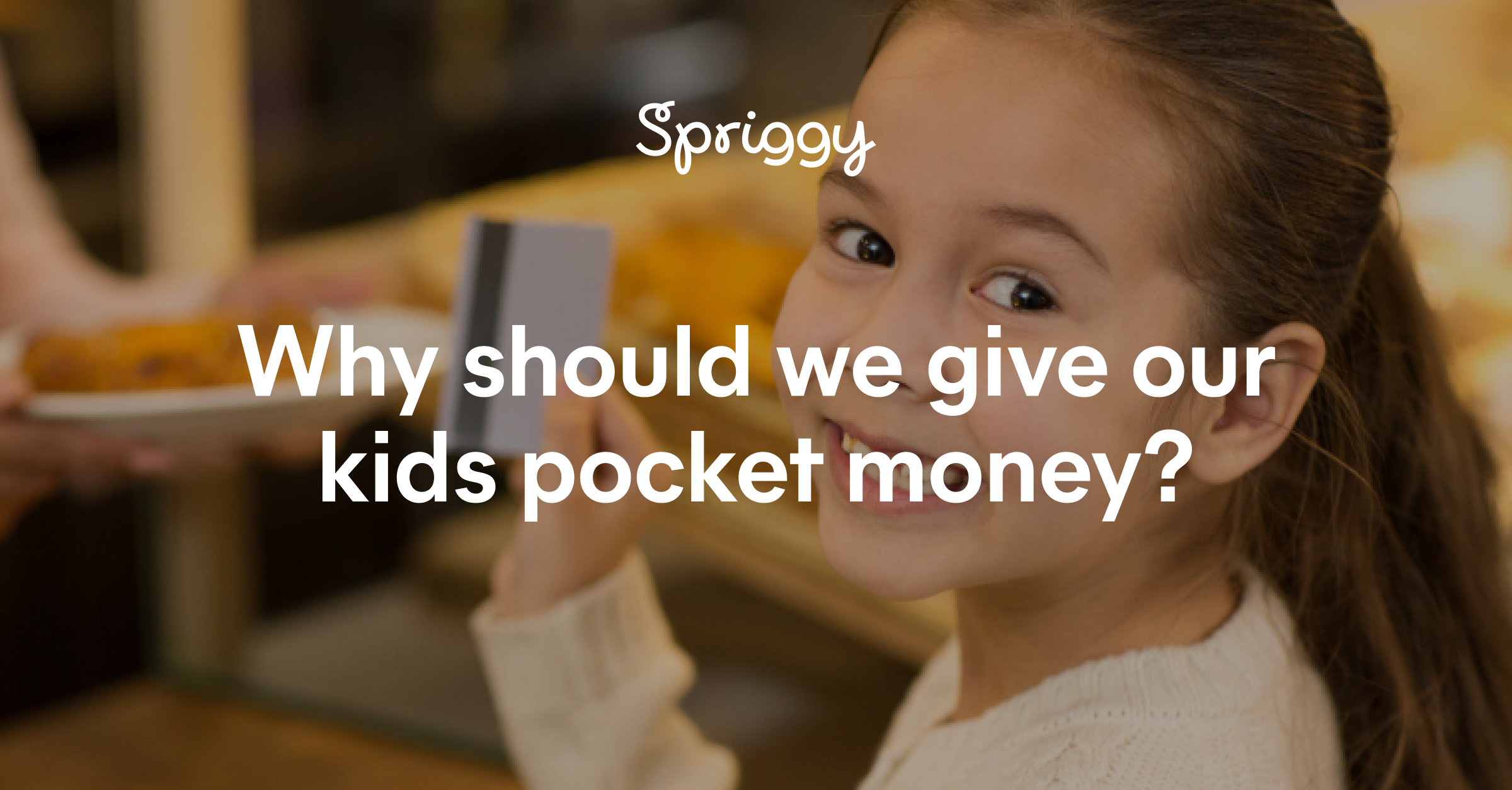 Why Should We Give Our Kids Pocket Money? | Spriggy Blog