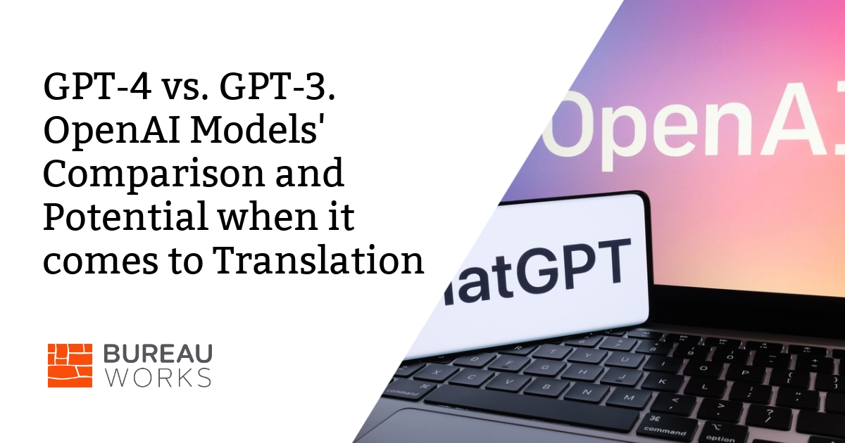 GPT-4 vs. GPT-3. OpenAI Models' Comparison and Potential when it comes to Translation