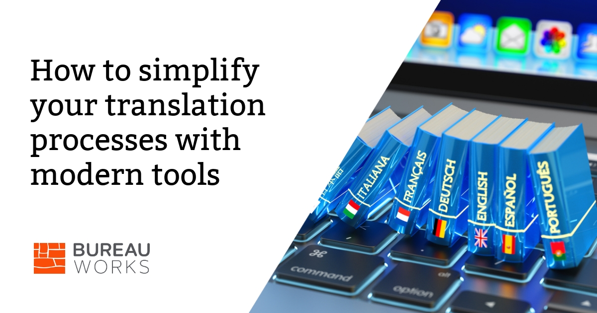 How to simplify your translation processes with modern tools