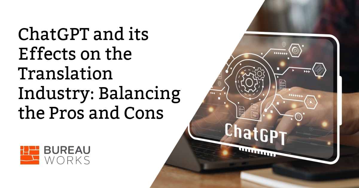 ChatGPT's impact on the Translation Industry: Balancing Pros and Cons