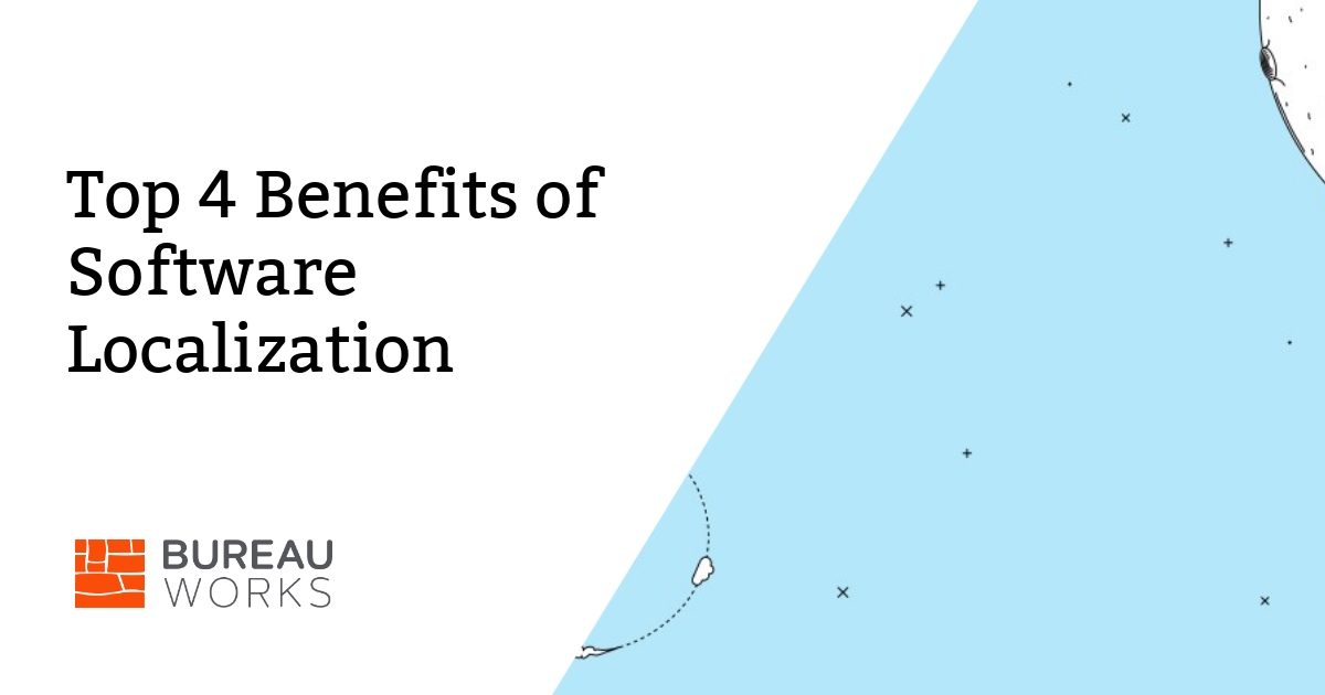 Top 4 Benefits of Software Localization