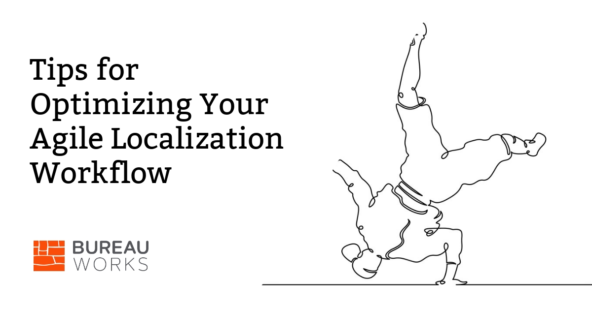 Tips for Optimizing Your Agile Localization Workflow