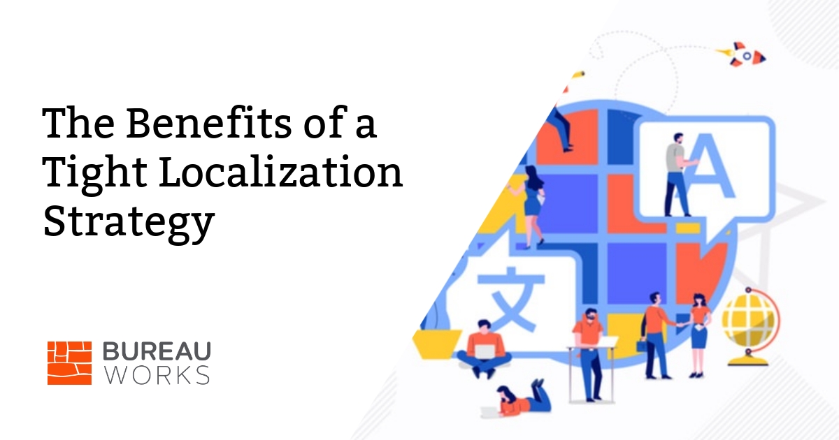 The Benefits of a Tight Localization Strategy