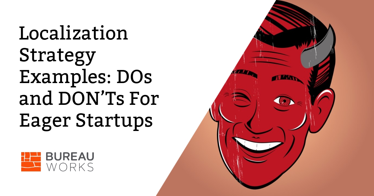 Localization Strategy Examples: DOs and DON’Ts For Eager Startups
