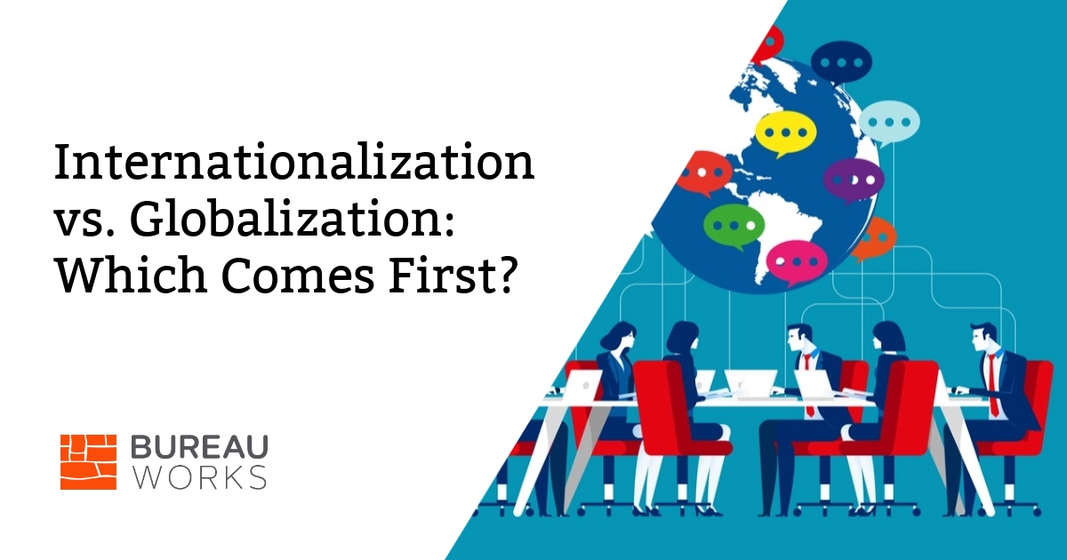 Internationalization vs. Globalization: Which Comes First?