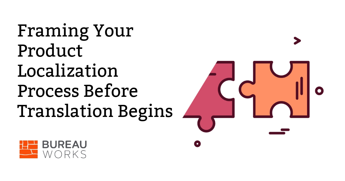 Framing Your Product Localization Process Before Translation Begins