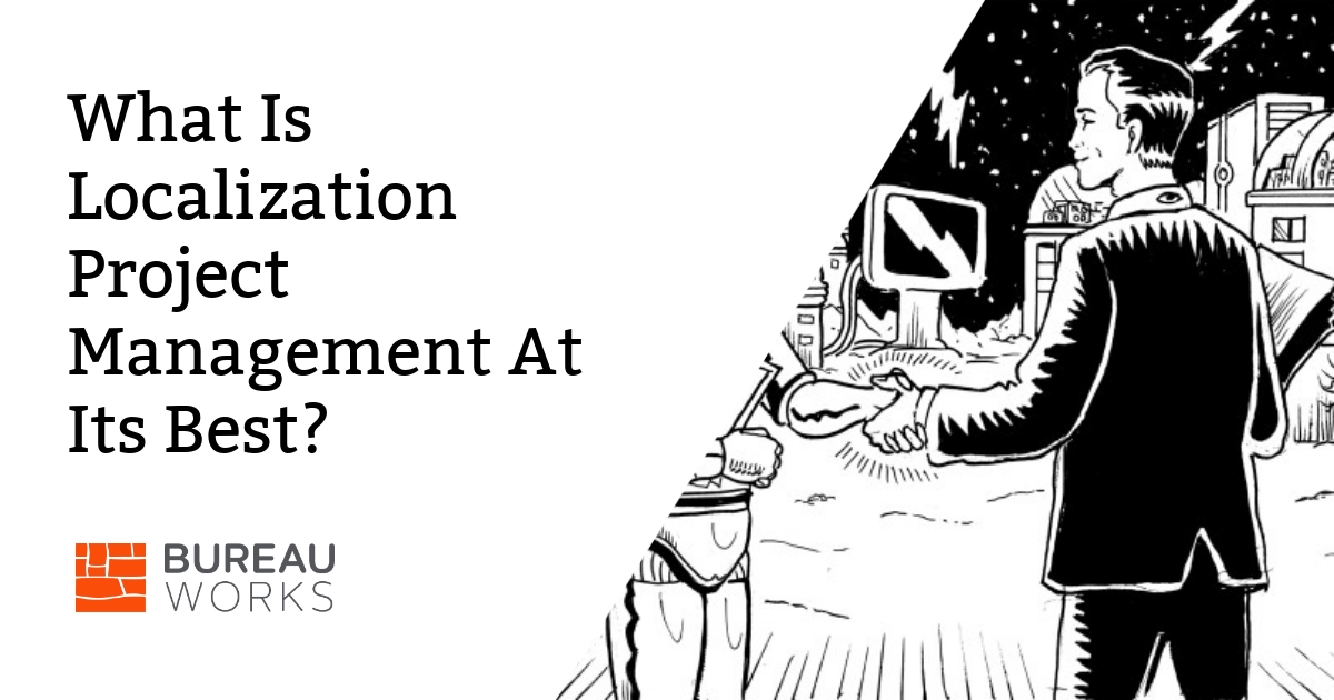 What Is Localization Project Management At Its Best?