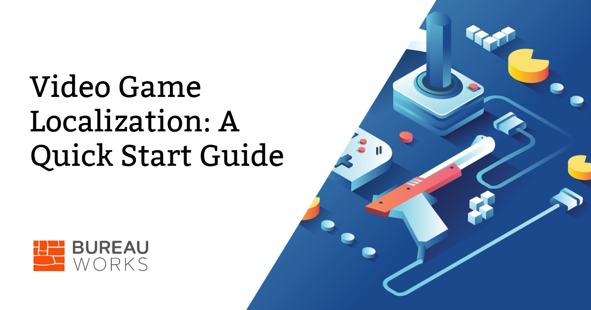 Video Game Localization: A Quick Start Guide