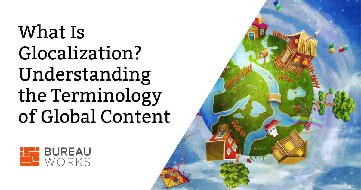 What Is Glocalization? Understanding the Terminology of Global Content