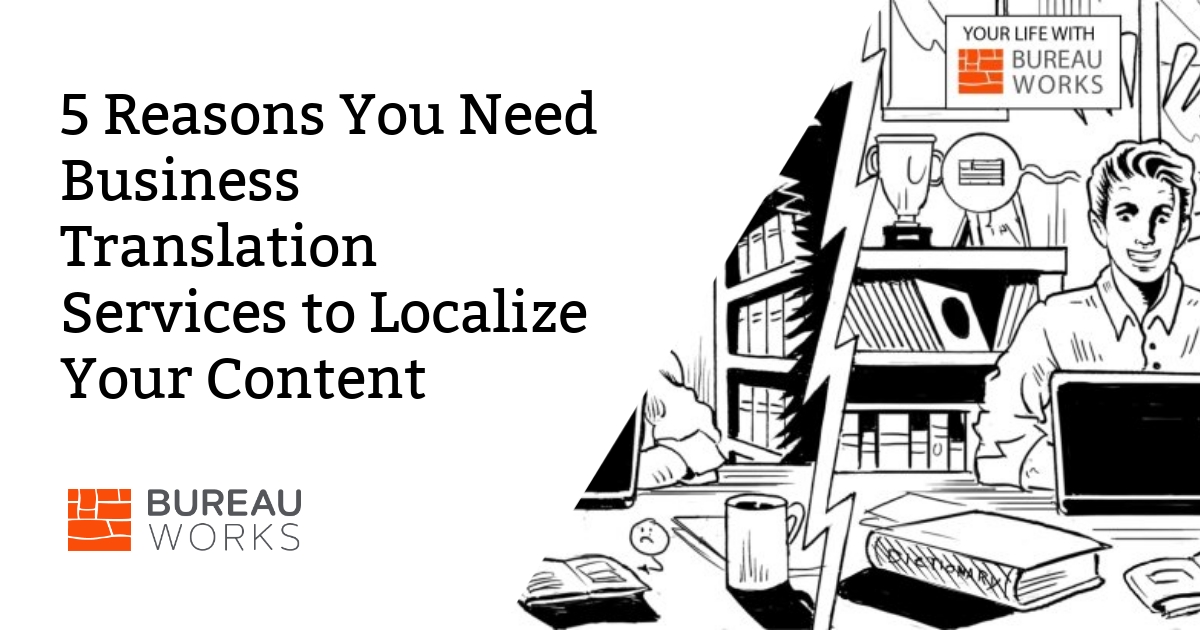 5 Reasons You Need Business Translation Services to Localize Your Content