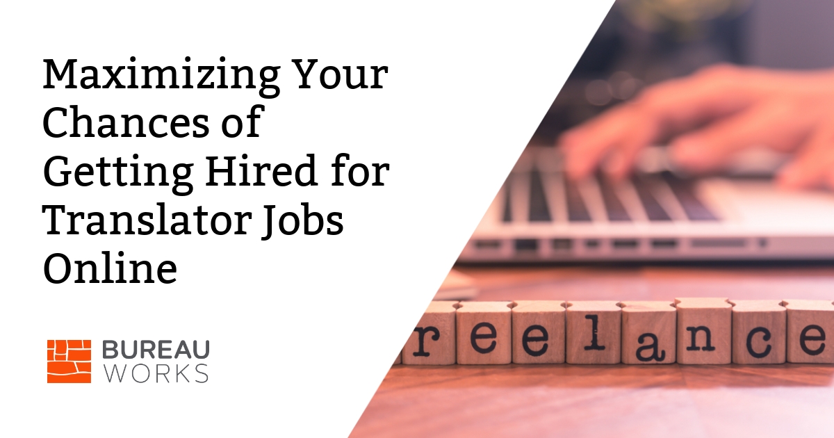 Maximizing Your Chances of Getting Hired for Translator Jobs Online